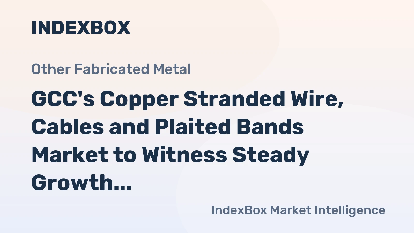 GCC's Copper Stranded Wire, Cables and Plaited Bands Market to Witness Steady Growth with a CAGR of +2.0% from 2024 to 2035