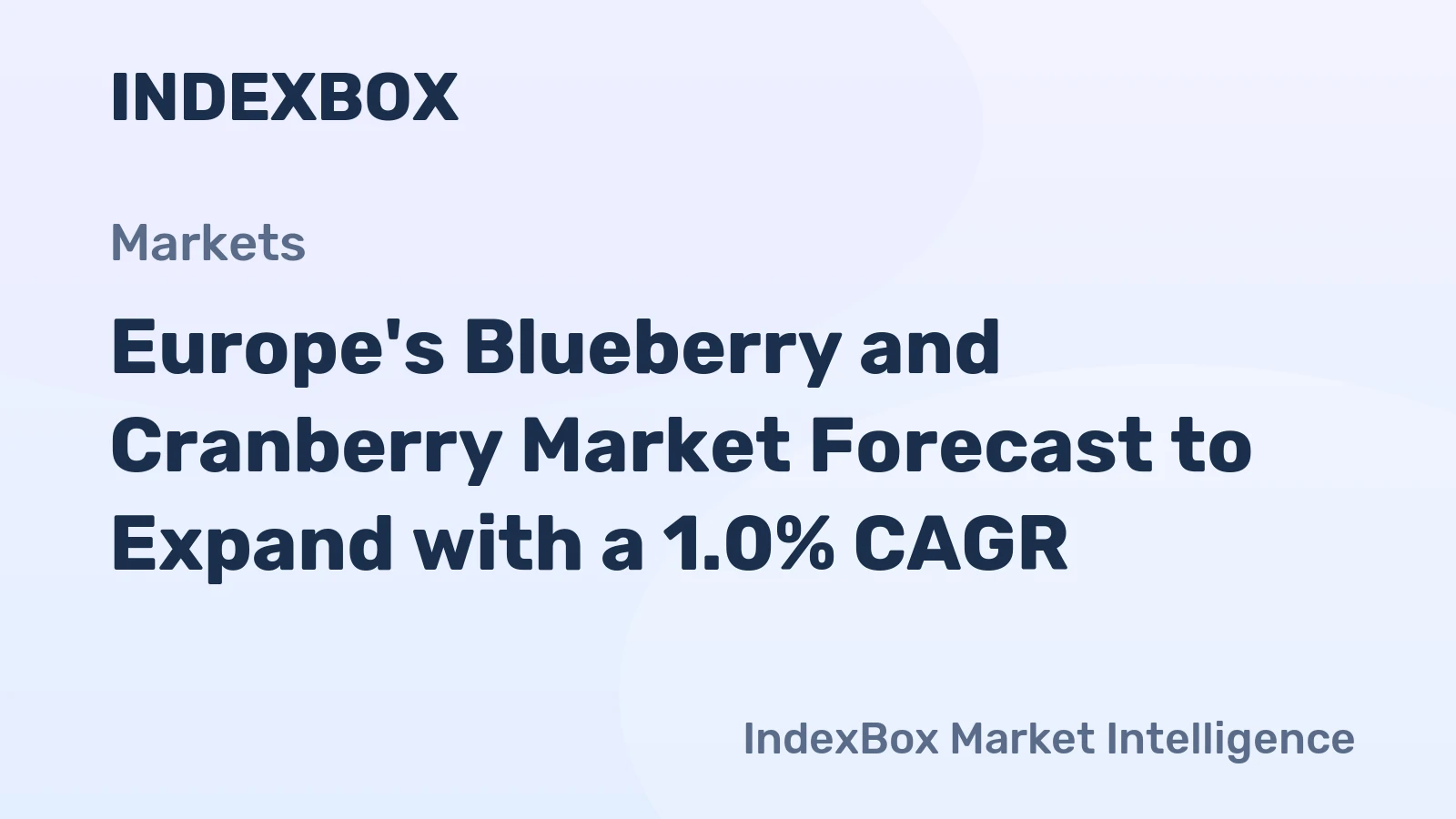 Europe's Blueberry and Cranberry Market Forecast to Expand with a 1.0% CAGR