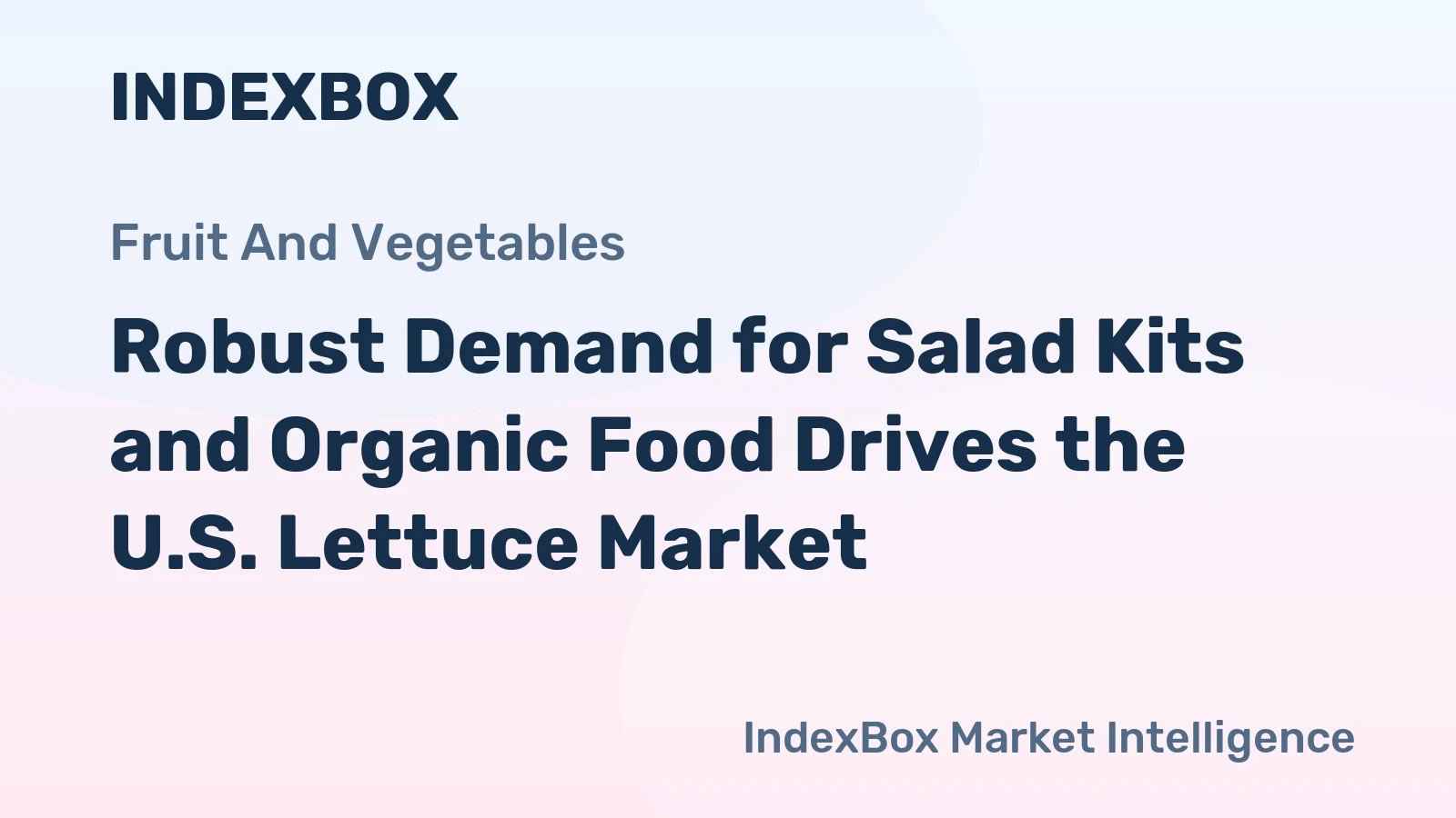 Robust Demand for Salad Kits and Organic Food Drives the U.S. Lettuce Market