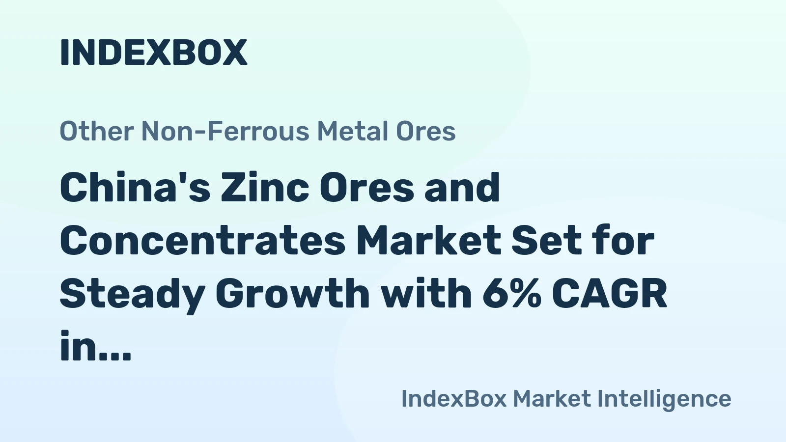 China's Zinc Ores and Concentrates Market Set for Steady Growth with 6% CAGR in Value Through 2035