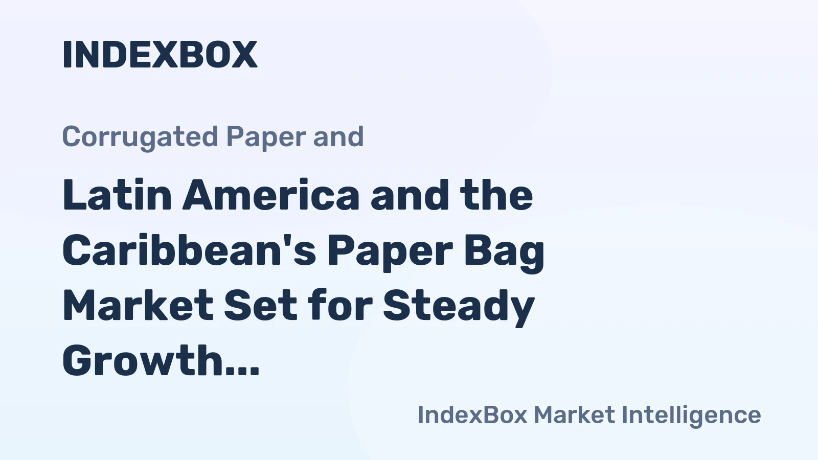Latin America and the Caribbean's Paper Bag Market Set for Steady Growth with a 1.8% CAGR in Value