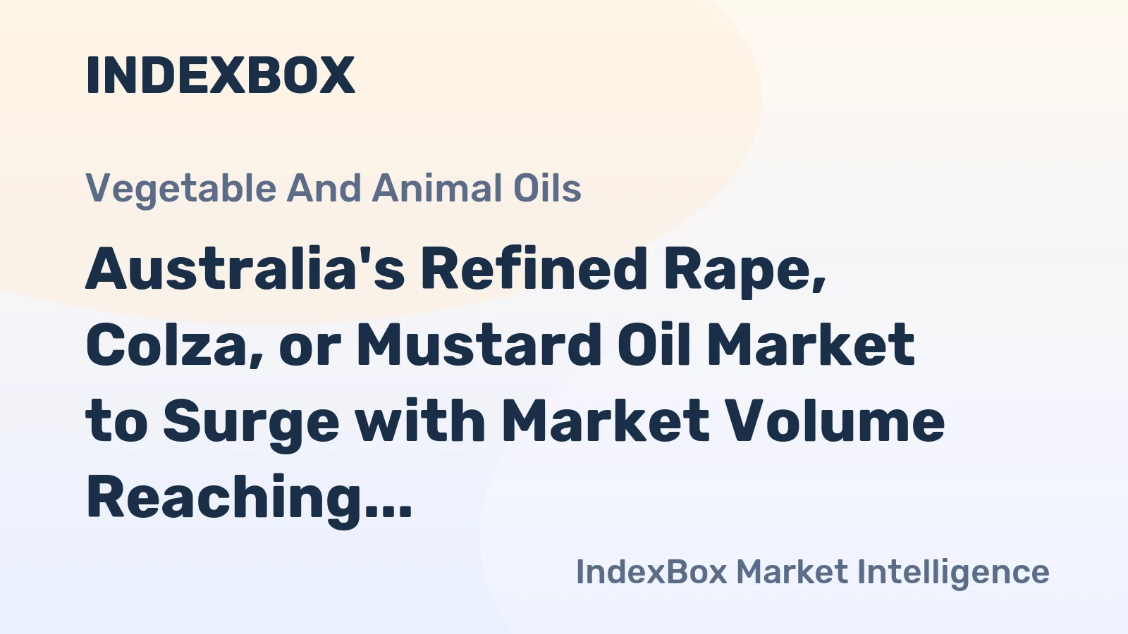 Australia's Refined Rape, Colza, or Mustard Oil Market to Surge with Market Volume Reaching 399K tons and Market Value Climbing to $608M by 2035