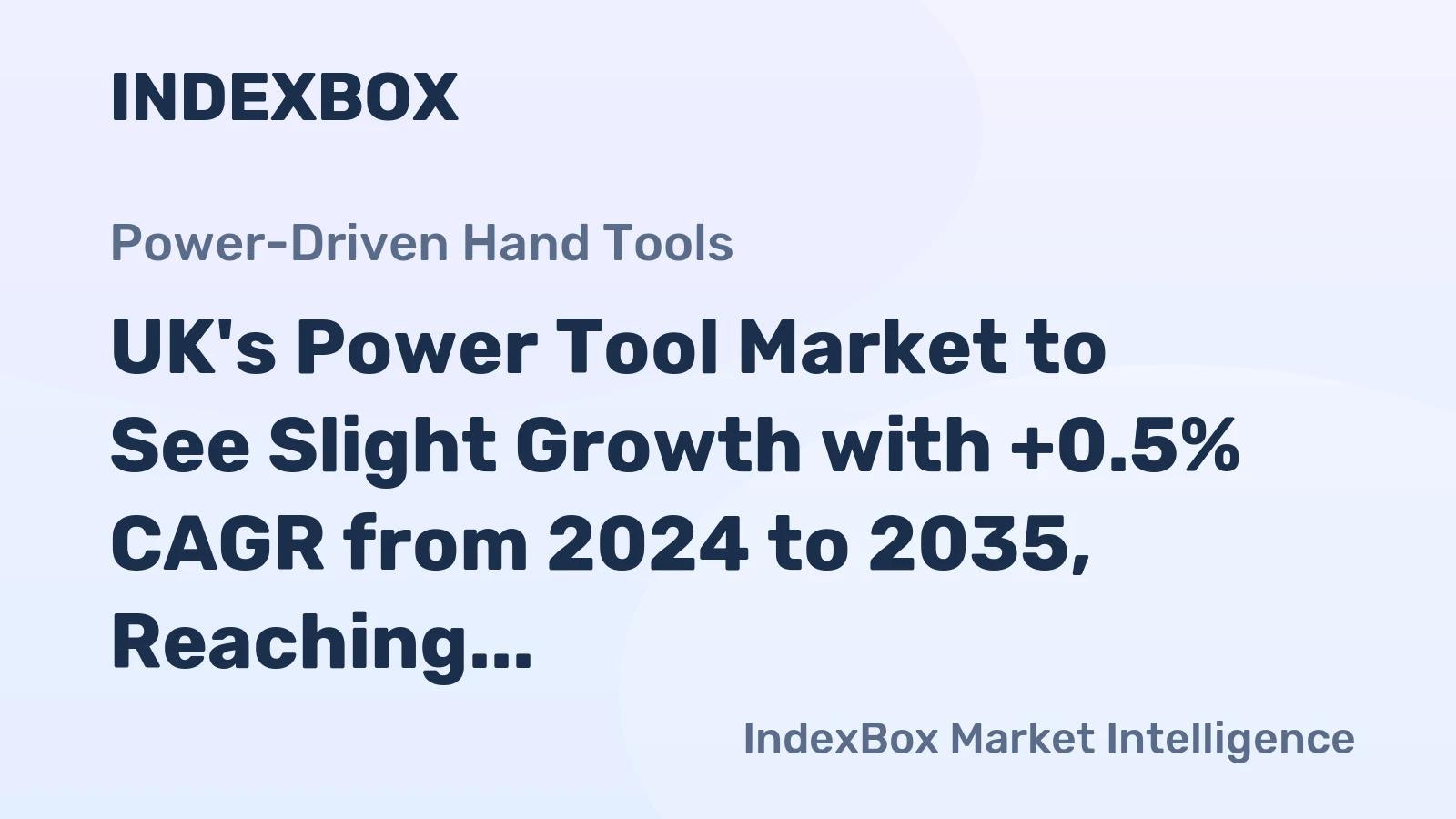 UK's Power Tool Market to See Slight Growth with +0.5% CAGR from 2024 to 2035, Reaching 9.1M Units