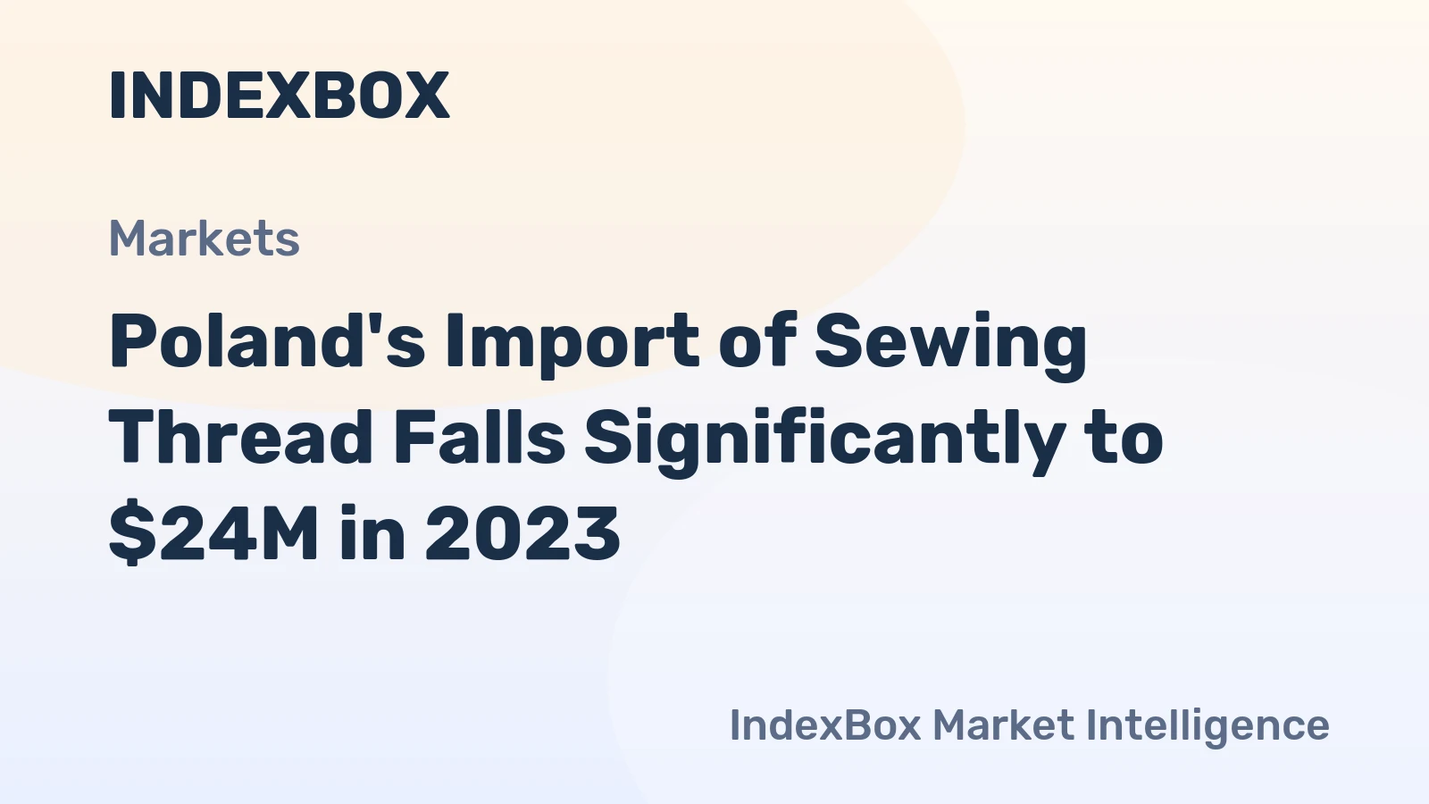 Poland's Import of Sewing Thread Falls Significantly to $24M in 2023