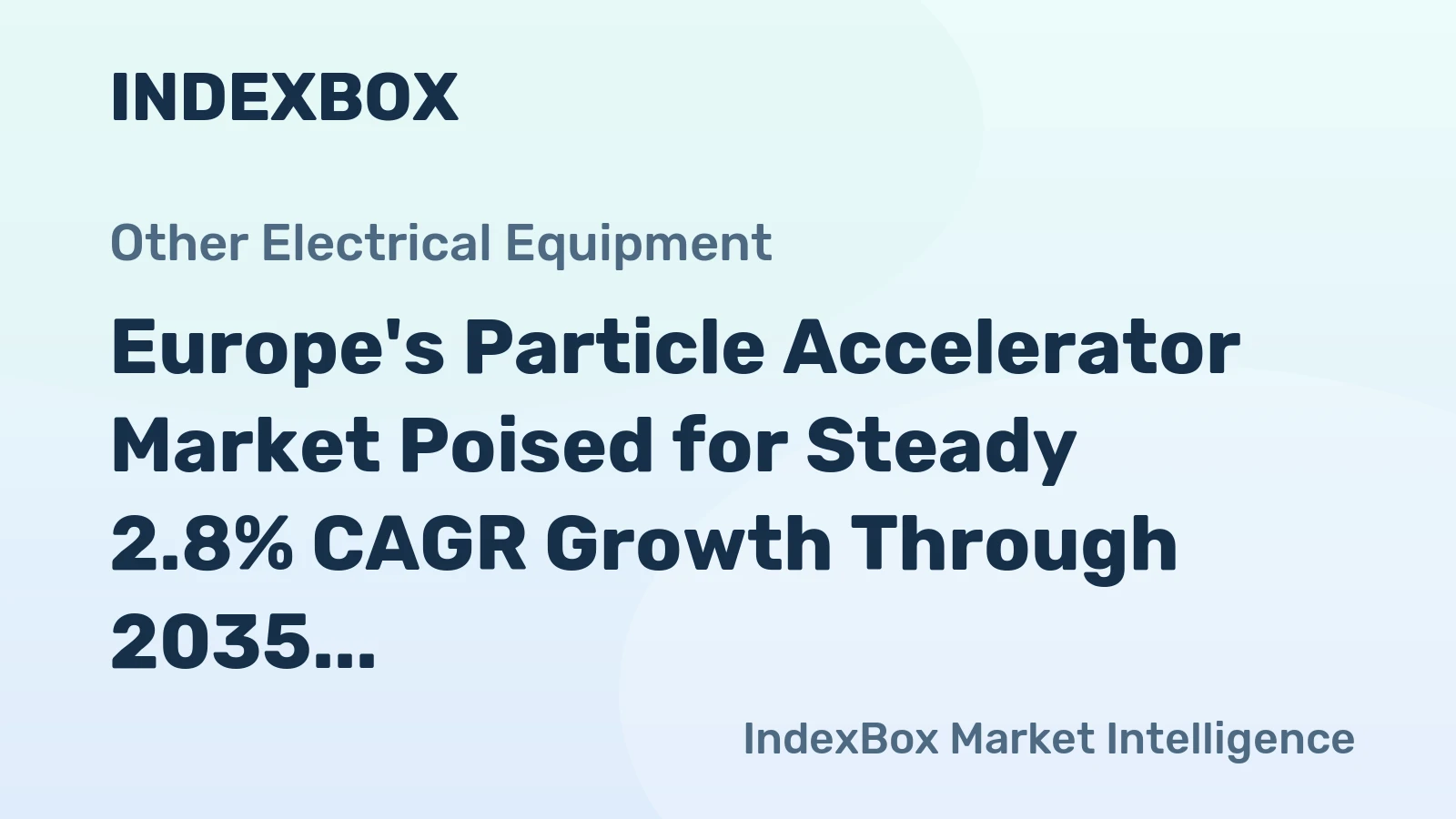 Europe's Particle Accelerator Market Poised for Steady 2.8% CAGR Growth Through 2035