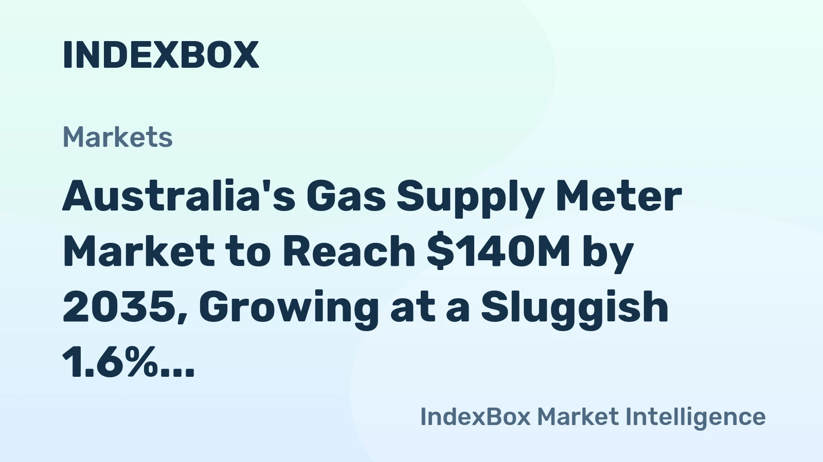 Australia's Gas Supply Meter Market to Reach $140M by 2035, Growing at a Sluggish 1.6% CAGR in Value Terms.