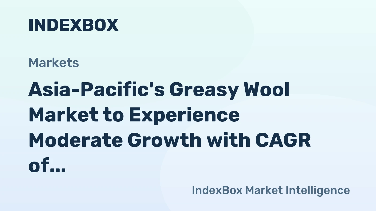 Asia-Pacific's Greasy Wool Market to Experience Moderate Growth with CAGR of +1.8%