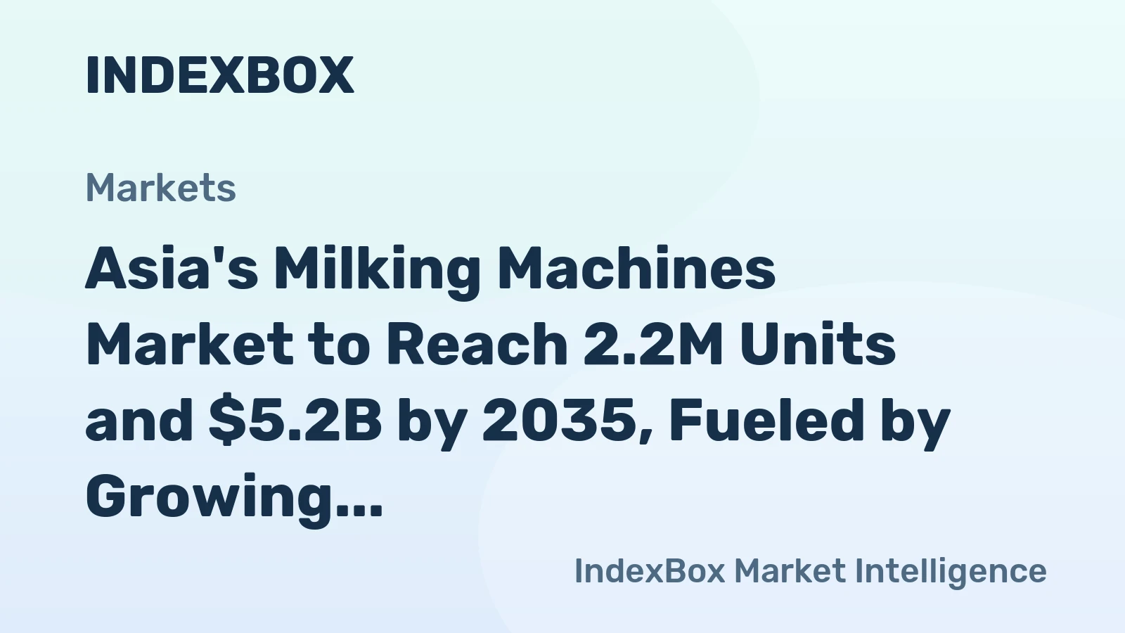 Asia's Milking Machines Market to Reach 2.2M Units and $5.2B by 2035, Fueled by Growing Demand