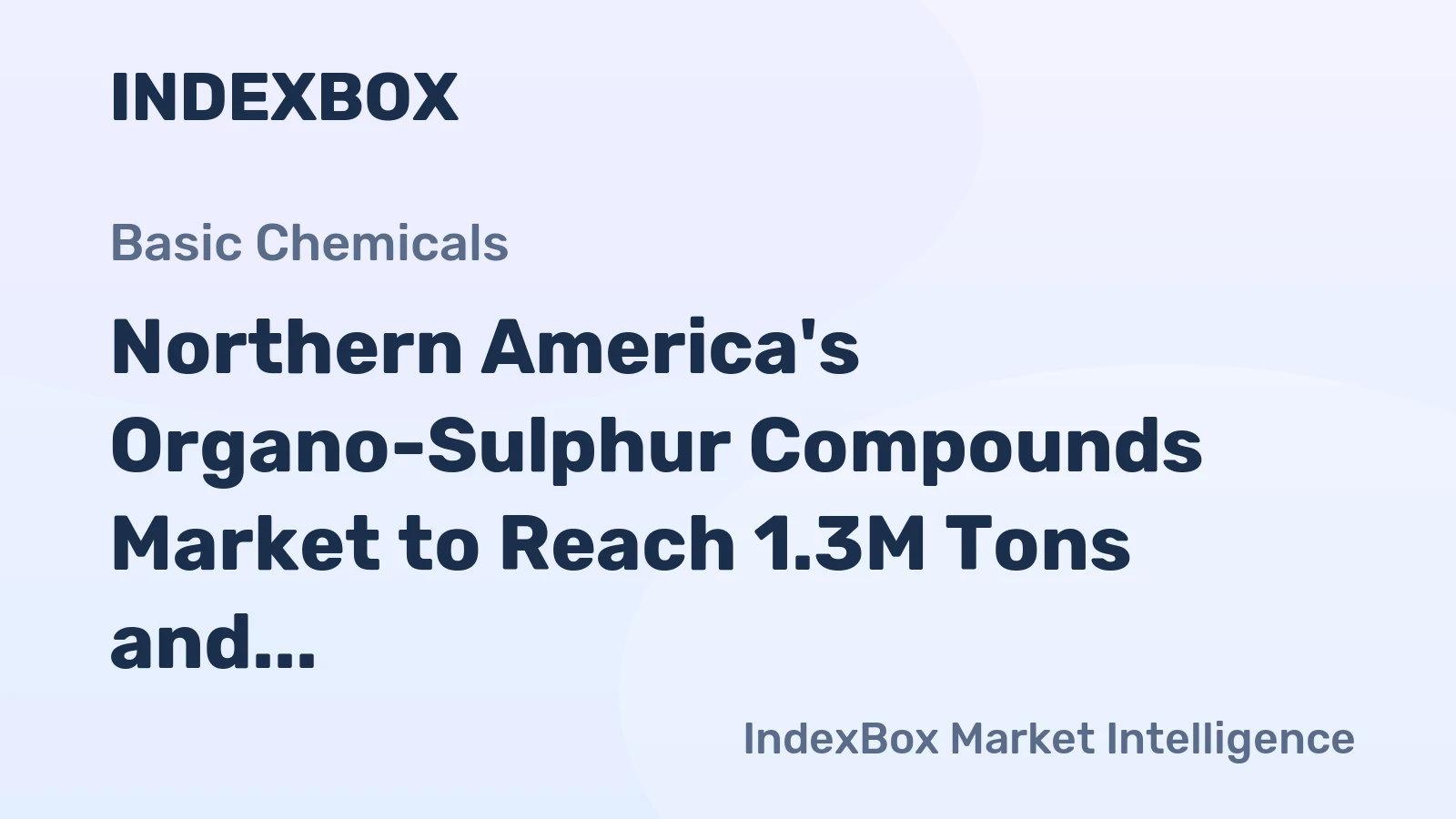 Northern America's Organo-Sulphur Compounds Market to Reach 1.3M Tons and $4.9B by 2035