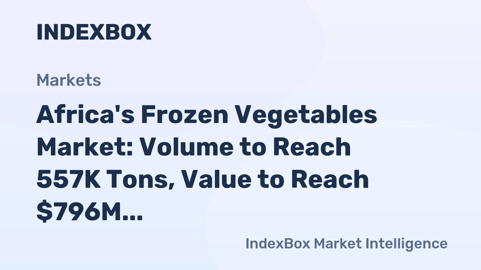 Africa's Frozen Vegetables Market: Volume to Reach 557K Tons, Value to Reach $796M by 2035