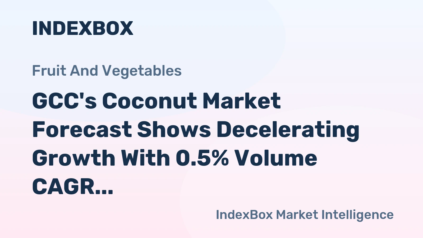 GCC's Coconut Market Forecast Shows Decelerating Growth With 0.5% Volume CAGR Through 2035
