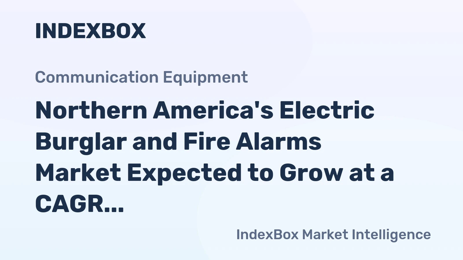 Northern America's Electric Burglar and Fire Alarms Market Expected to Grow at a CAGR of +2.7% Over Next Decade
