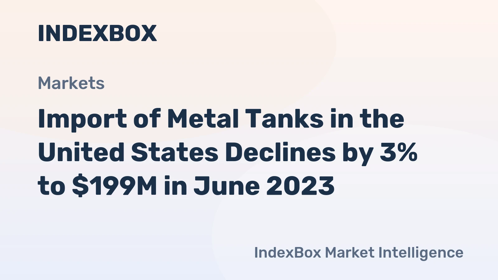 Import of Metal Tanks in the United States Declines by 3% to $199M in June 2023