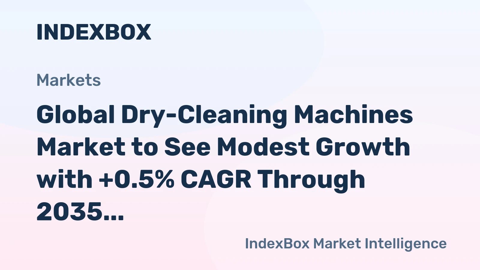 Global Dry-Cleaning Machines Market to See Modest Growth with +0.5% CAGR Through 2035