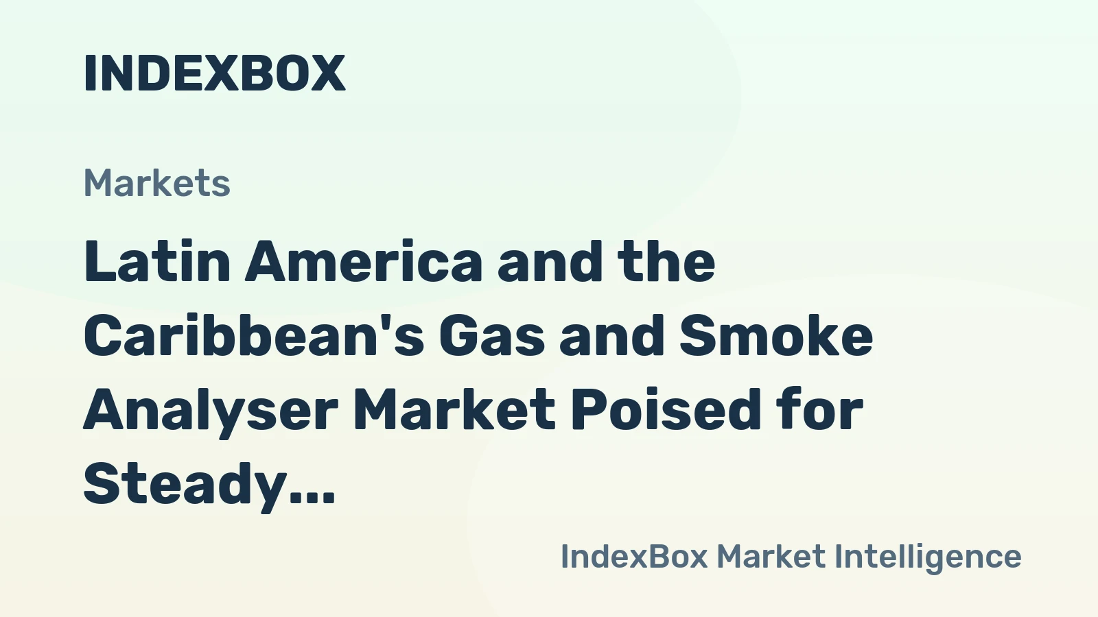 Latin America and the Caribbean's Gas and Smoke Analyser Market Poised for Steady Growth With a +2.3% CAGR in Value
