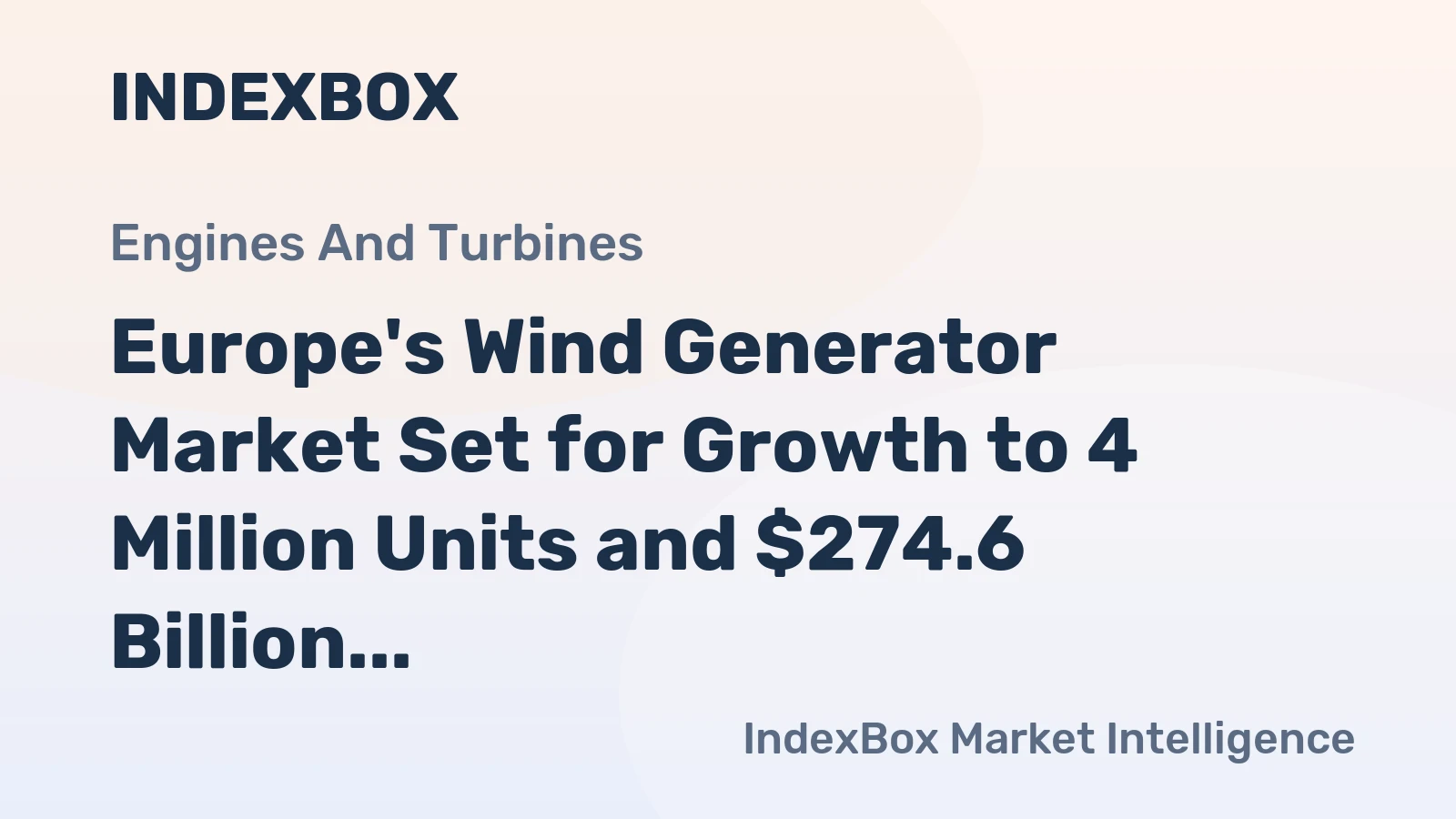 Europe's Wind Generator Market Set for Growth to 4 Million Units and $274.6 Billion in Value