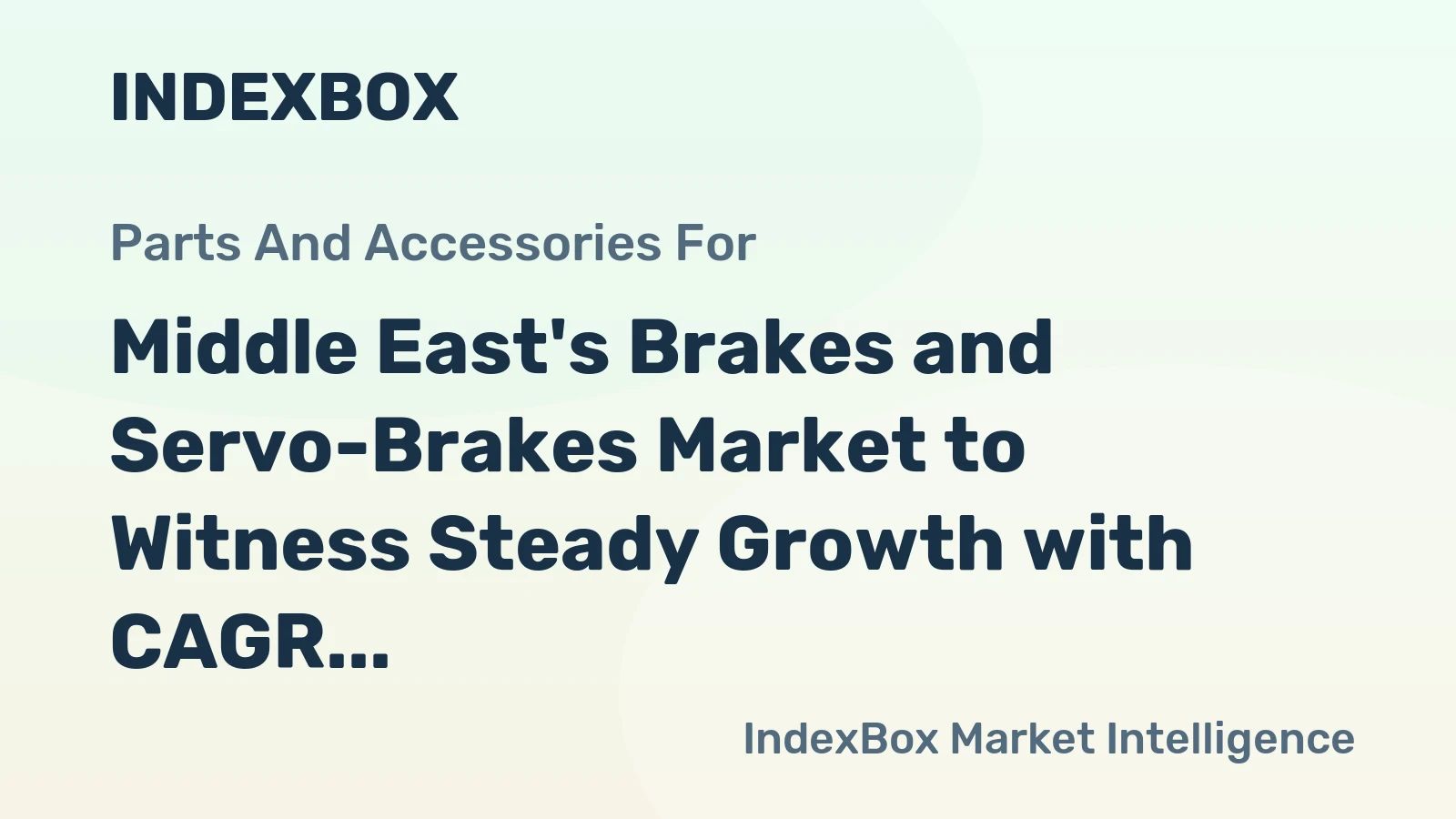 Middle East's Brakes and Servo-Brakes Market to Witness Steady Growth with CAGR of +3.3%