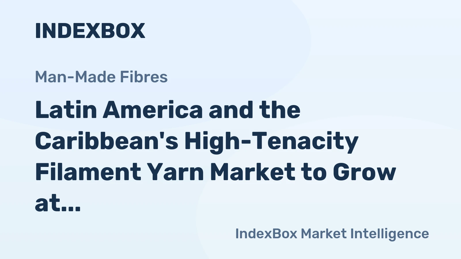 Latin America and the Caribbean's High-Tenacity Filament Yarn Market to Grow at 1.6% CAGR