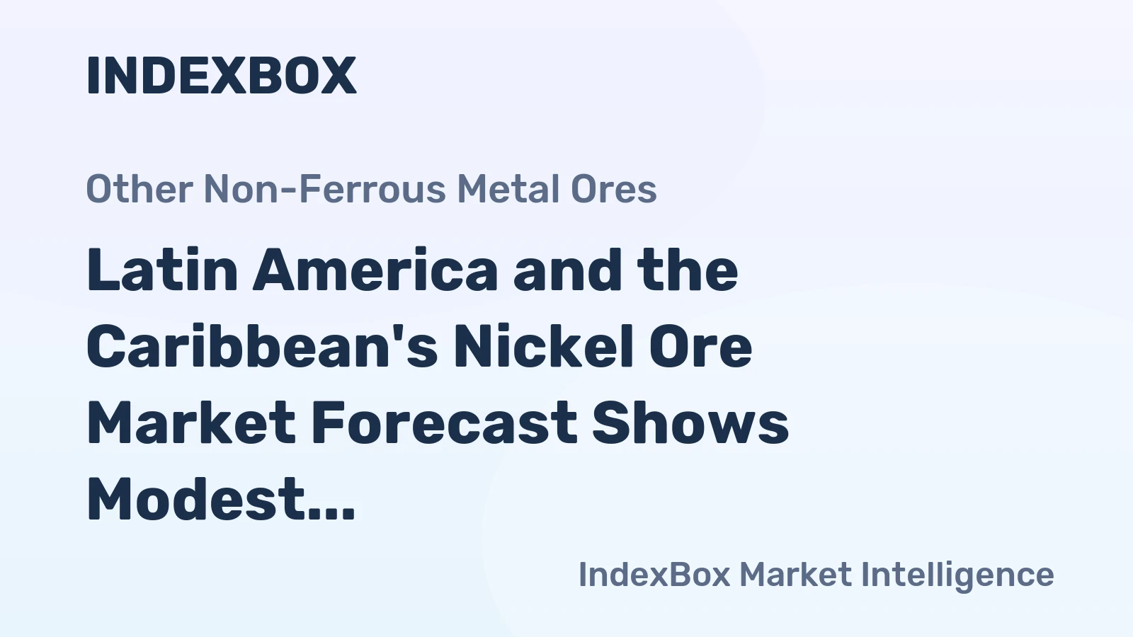 Latin America and the Caribbean's Nickel Ore Market Forecast Shows Modest Growth with +0.2% CAGR Through 2035