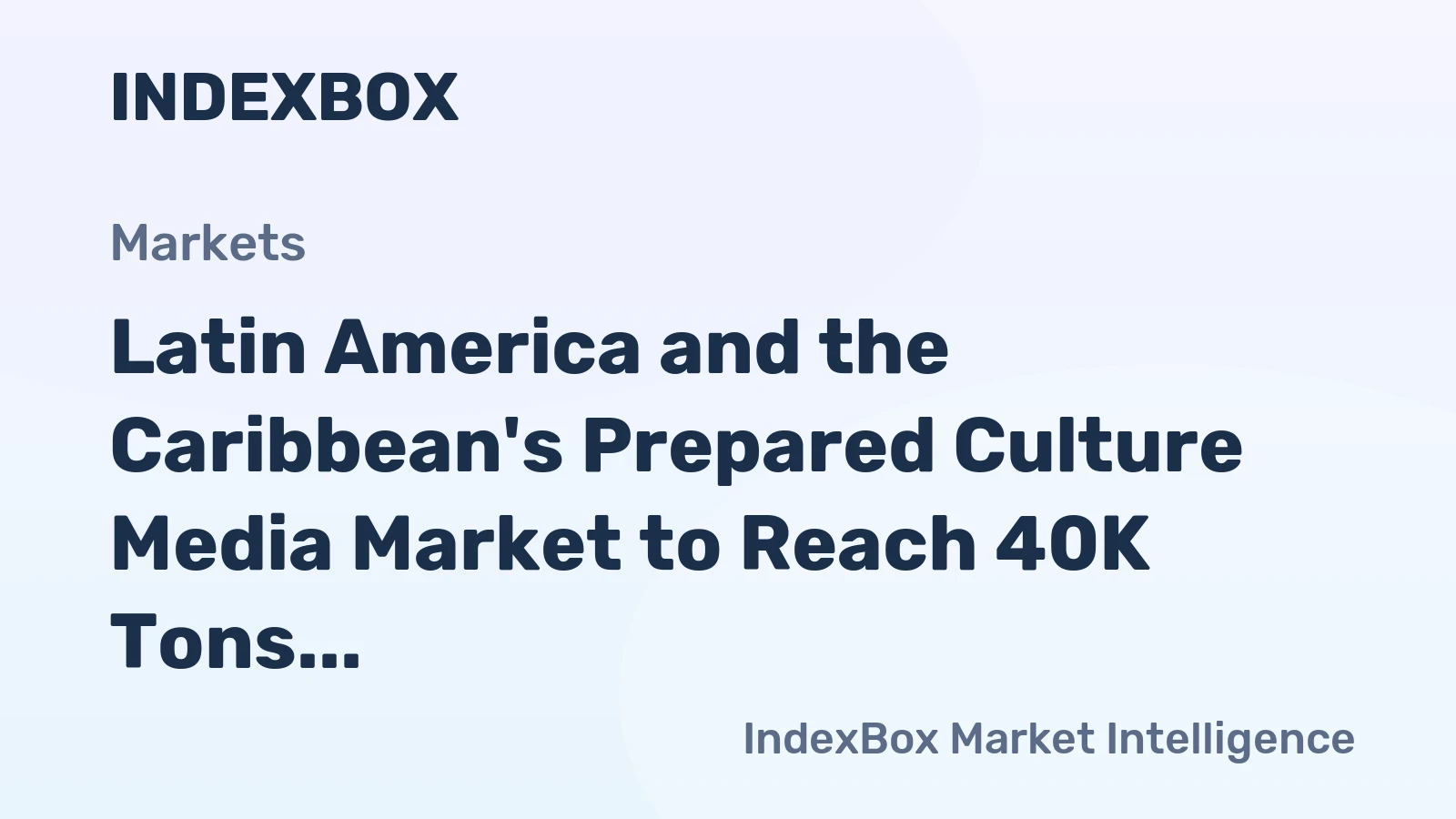 Latin America and the Caribbean's Prepared Culture Media Market to Reach 40K Tons and $1.5B by 2035