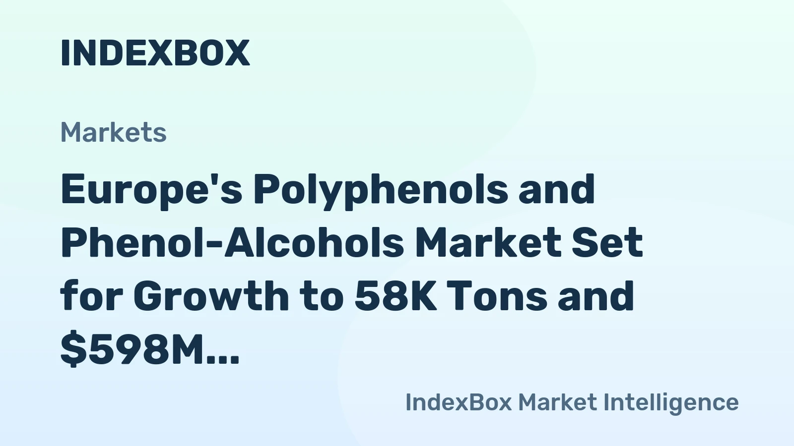 Europe's Polyphenols and Phenol-Alcohols Market Set for Growth to 58K Tons and $598M