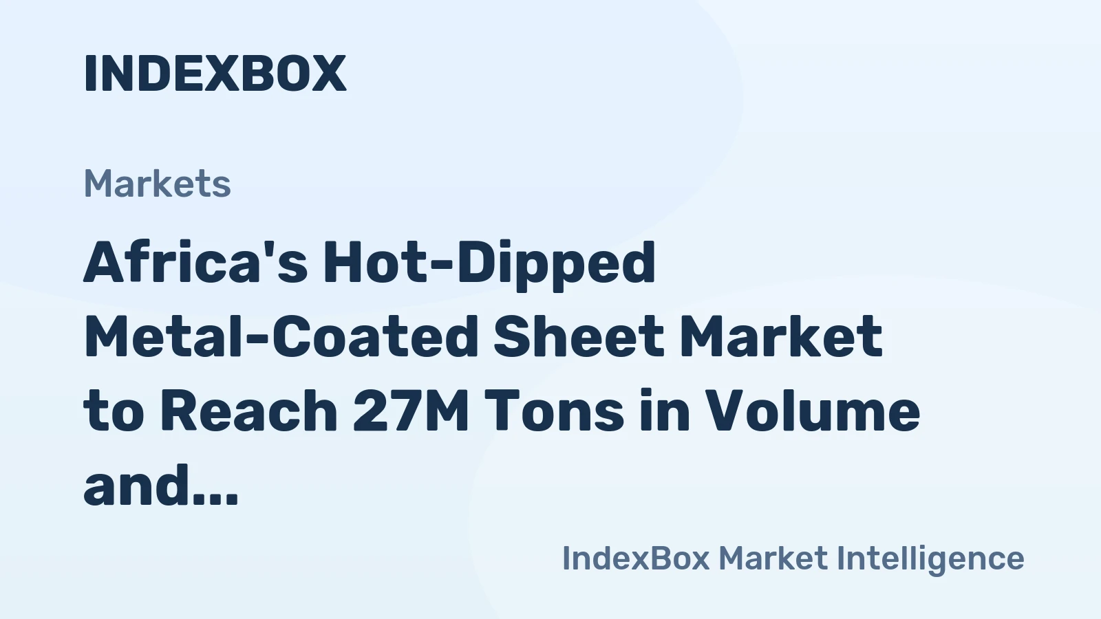 Africa's Hot-Dipped Metal-Coated Sheet Market to Reach 27M Tons in Volume and $31.1B in Value by 2035