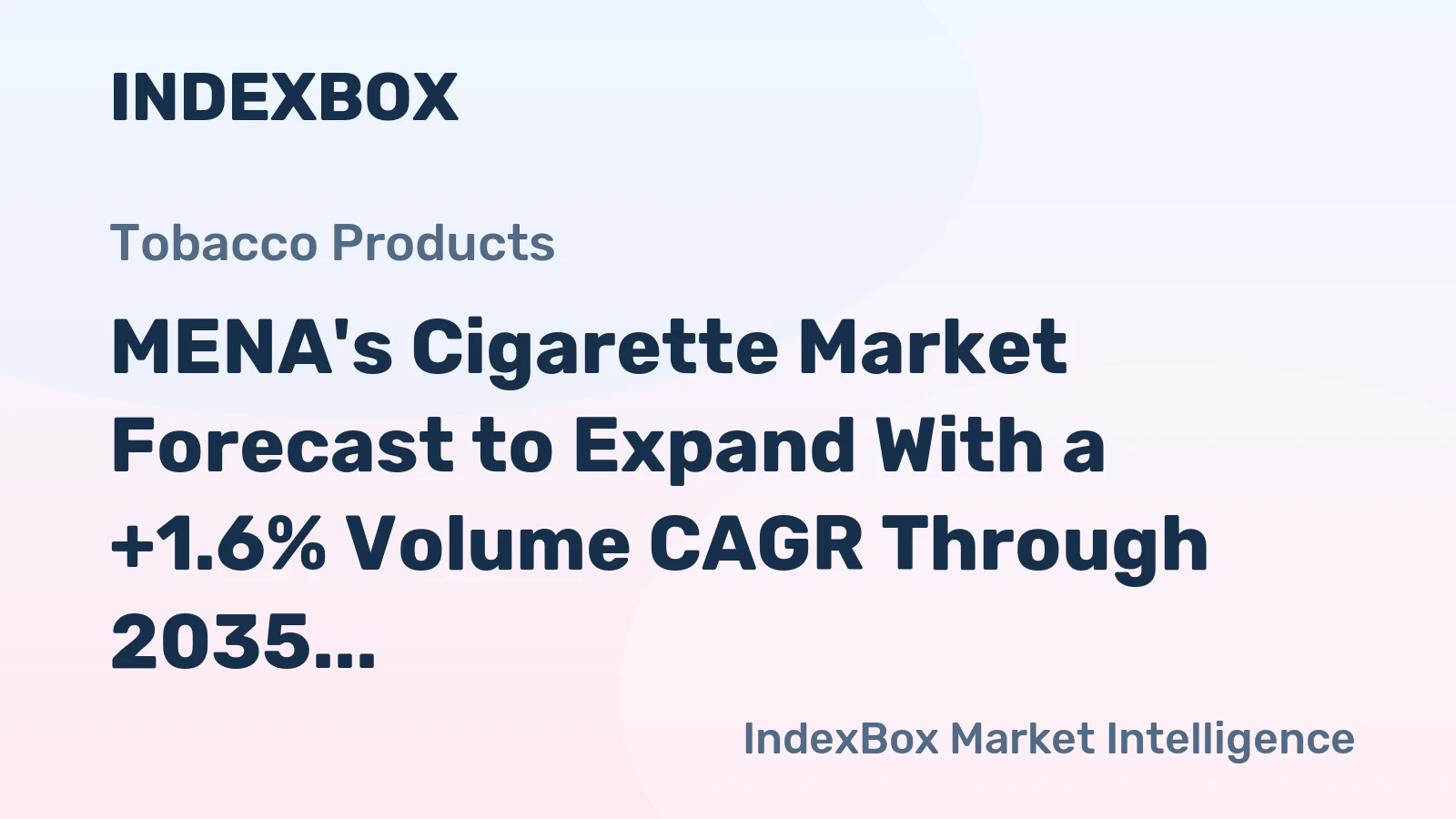 MENA's Cigarette Market Forecast to Expand With a +1.6% Volume CAGR Through 2035