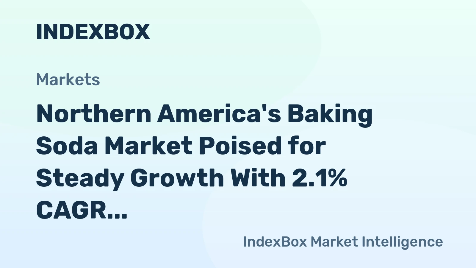 Northern America's Baking Soda Market Poised for Steady Growth With 2.1% CAGR in Value