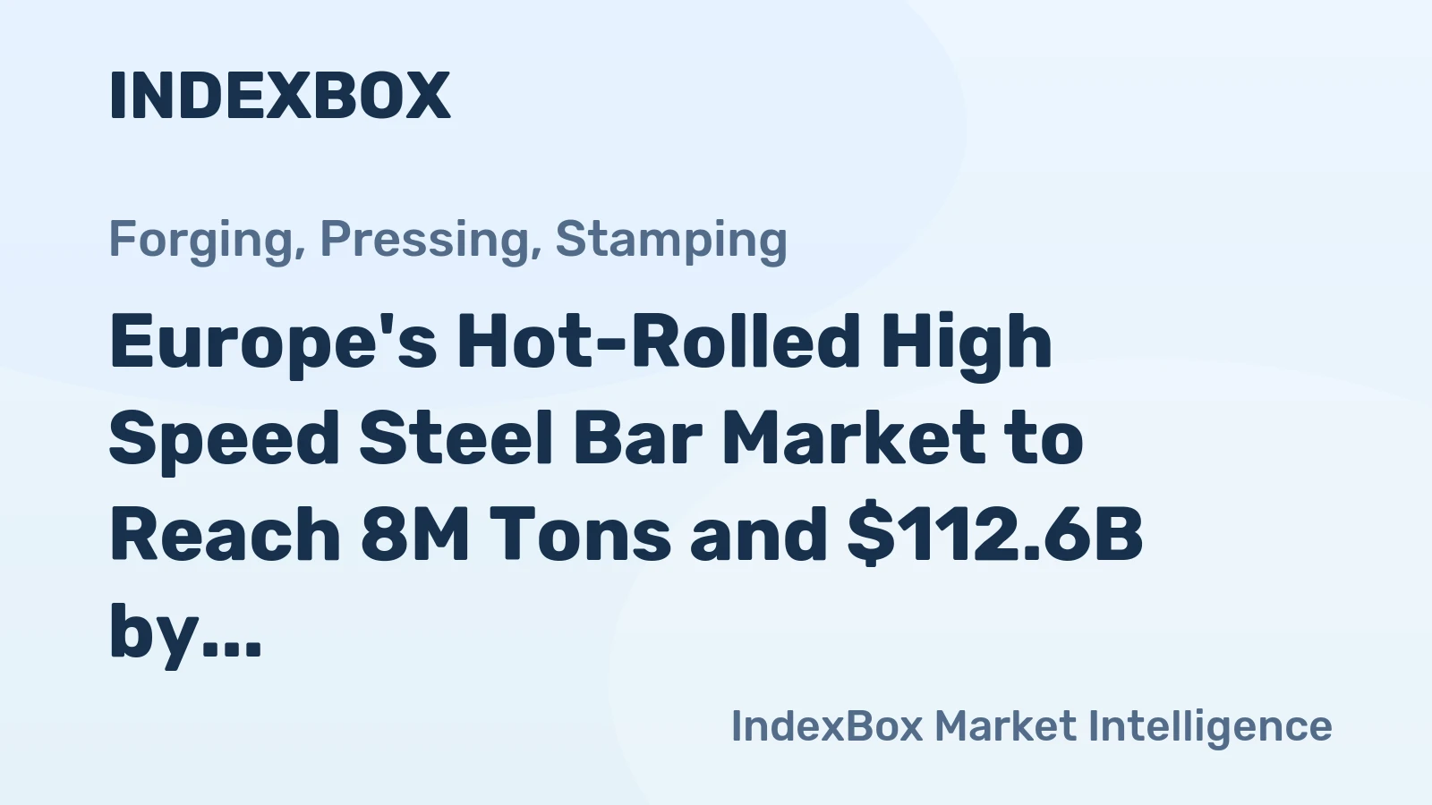 Europe's Hot-Rolled High Speed Steel Bar Market to Reach 8M Tons and $112.6B by 2035