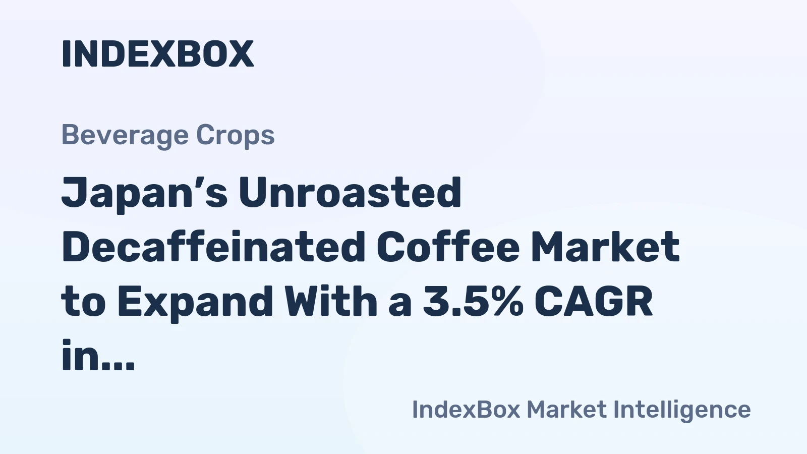 Japan’s Unroasted Decaffeinated Coffee Market to Expand With a 3.5% CAGR in Value Terms