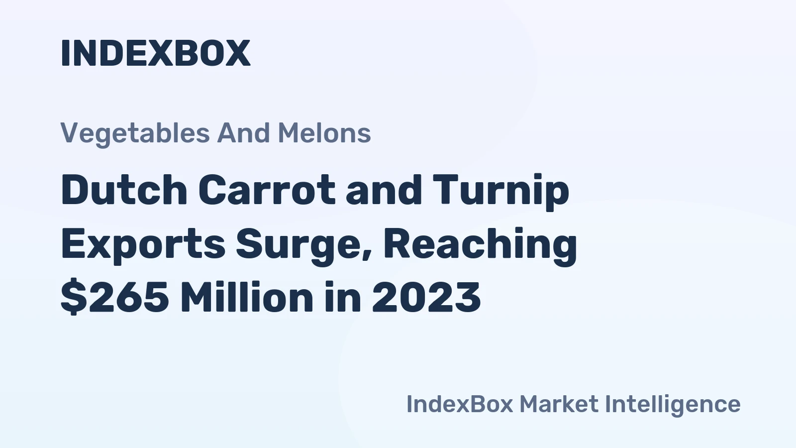 Dutch Carrot and Turnip Exports Surge, Reaching $265 Million in 2023