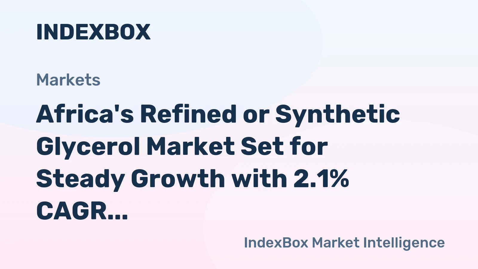 Africa's Refined or Synthetic Glycerol Market Set for Steady Growth with 2.1% CAGR