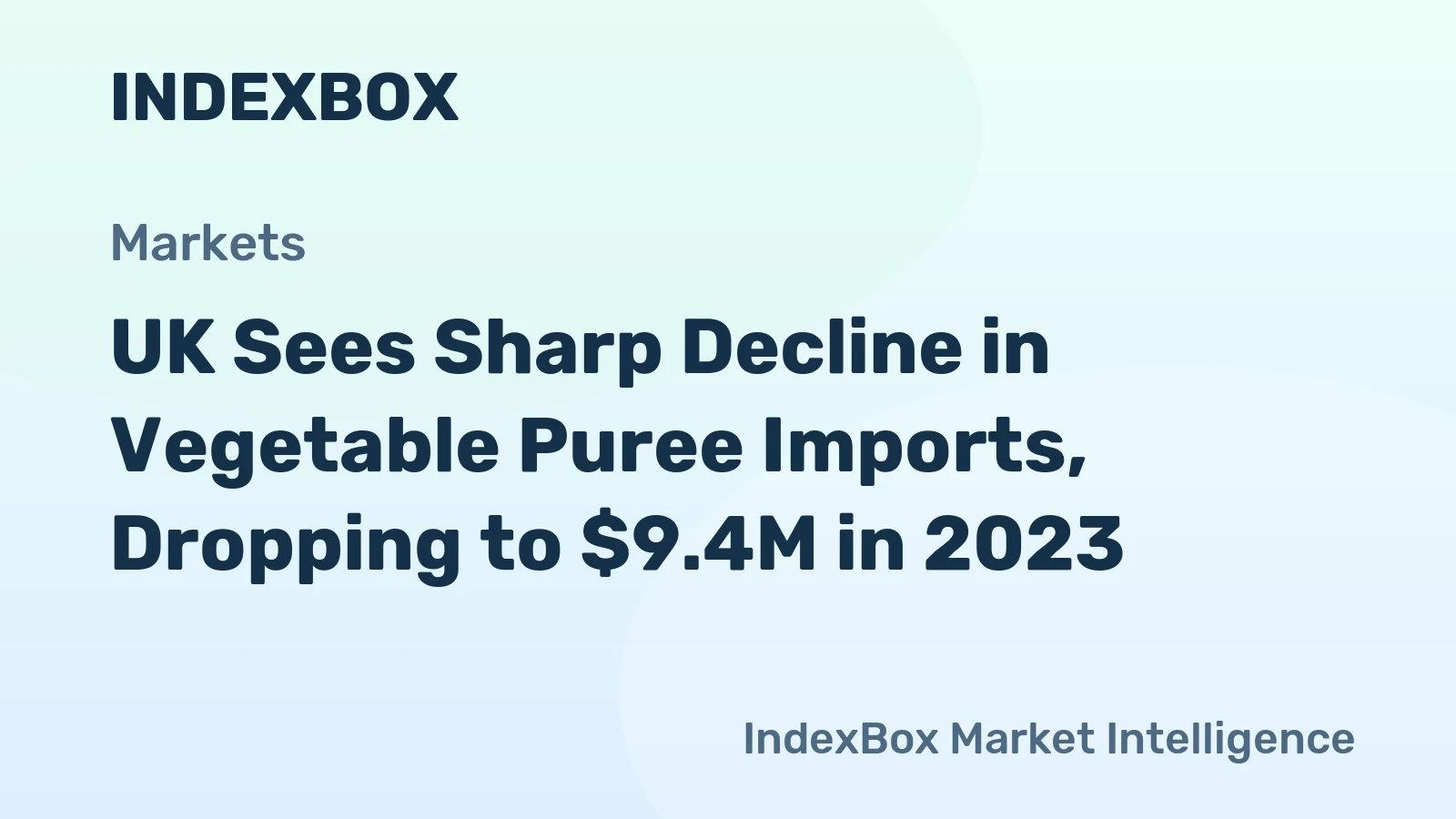 UK Sees Sharp Decline in Vegetable Puree Imports, Dropping to $9.4M in 2023