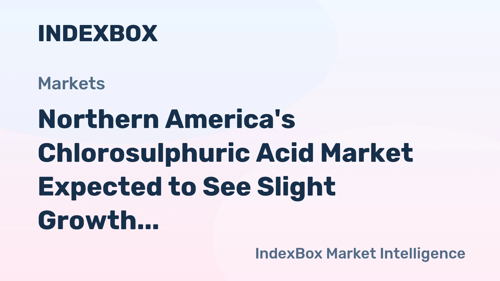 Northern America's Chlorosulphuric Acid Market Expected to See Slight Growth with Incease in Volume and Value