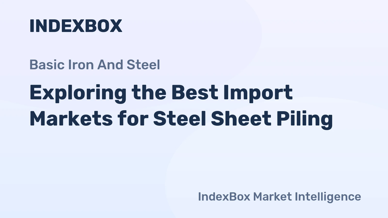 Exploring the Best Import Markets for Steel Sheet Piling