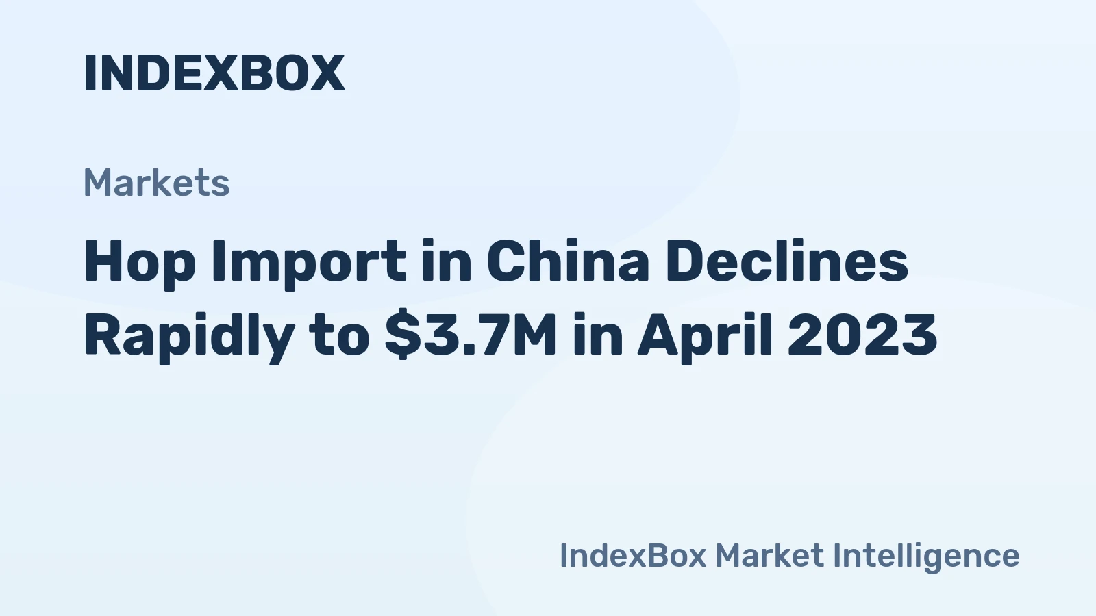 Hop Import in China Declines Rapidly to $3.7M in April 2023