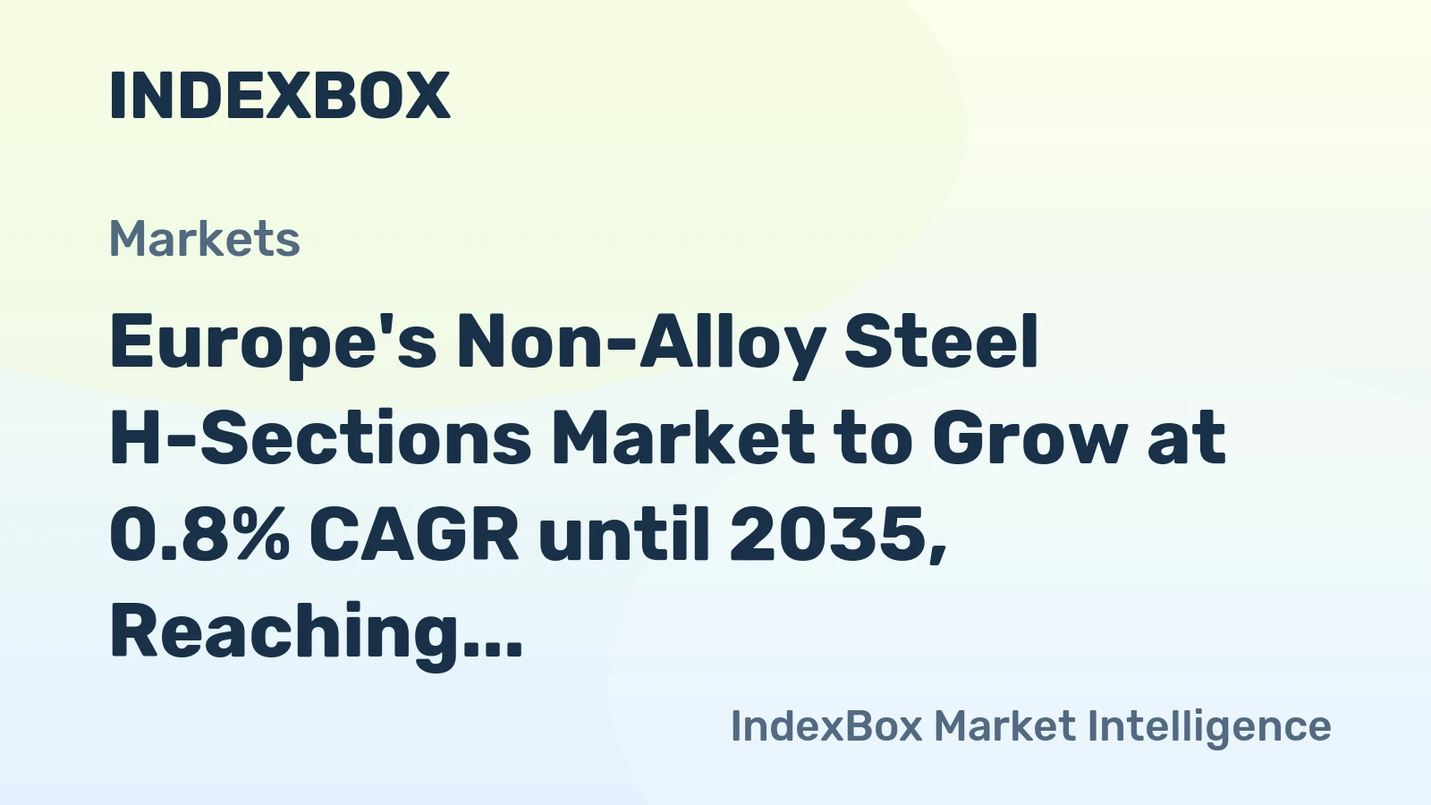 Europe's Non-Alloy Steel H-Sections Market to Grow at 0.8% CAGR until 2035, Reaching 5.7M Tons