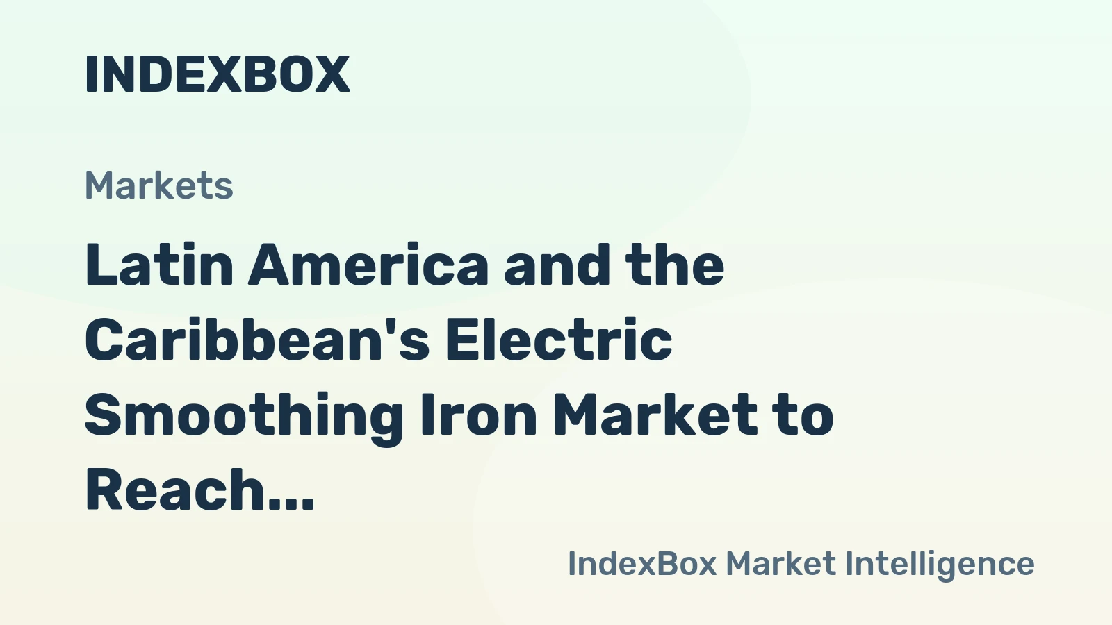 Latin America and the Caribbean's Electric Smoothing Iron Market to Reach 43M Units Valued at $541M by 2035