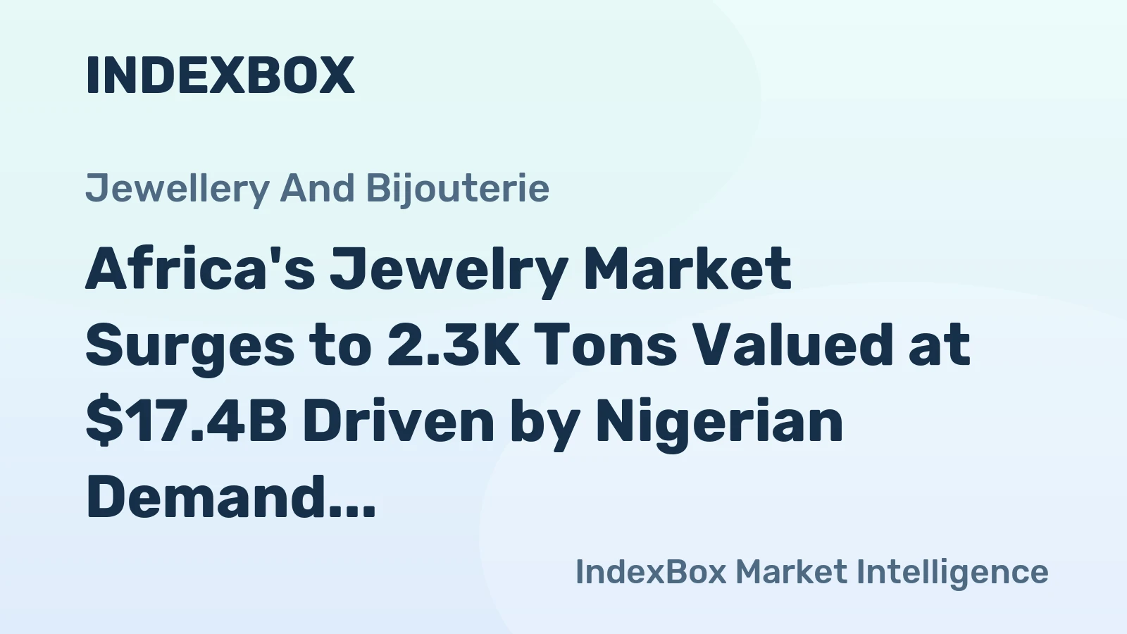 Africa's Jewelry Market Surges to 2.3K Tons Valued at $17.4B Driven by Nigerian Demand