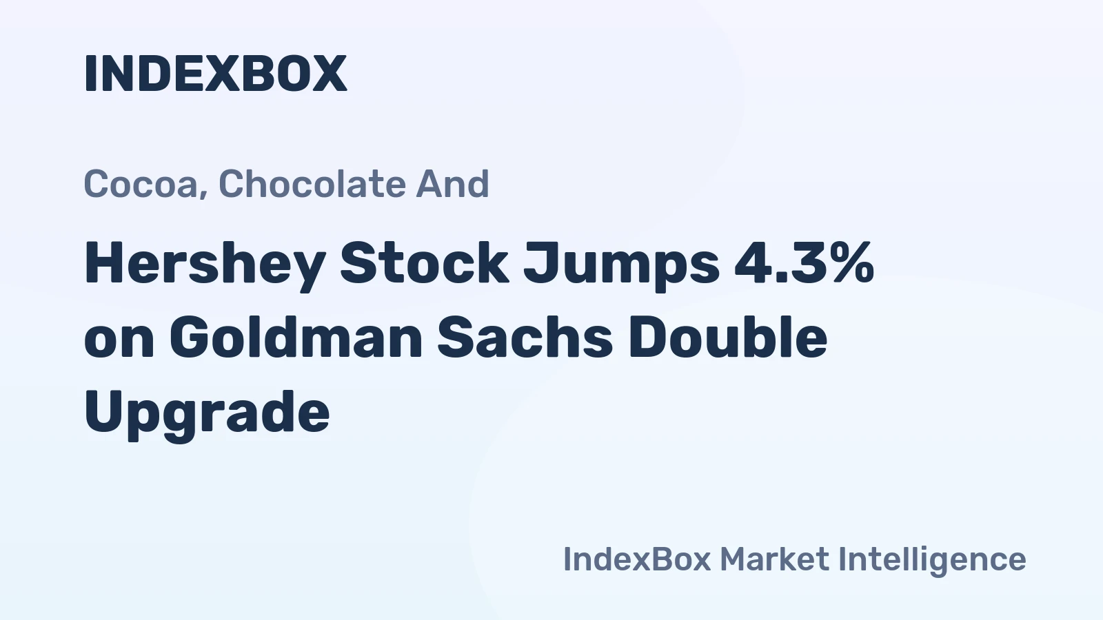 Hershey Stock Jumps 4.3% on Goldman Sachs Double Upgrade