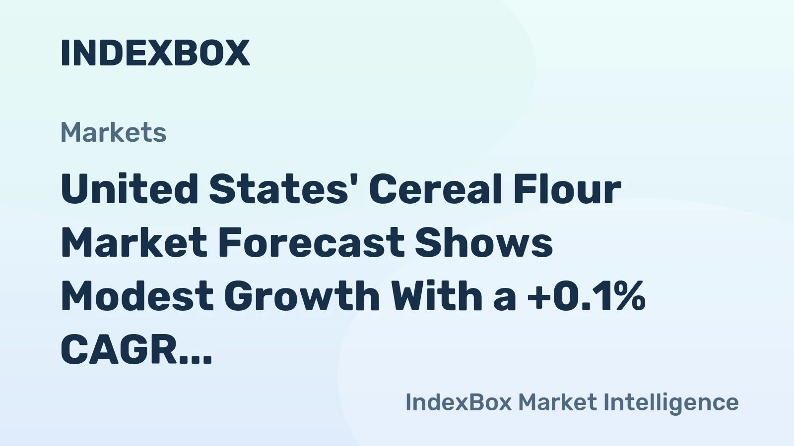 United States' Cereal Flour Market Forecast Shows Modest Growth With a +0.1% CAGR in Value