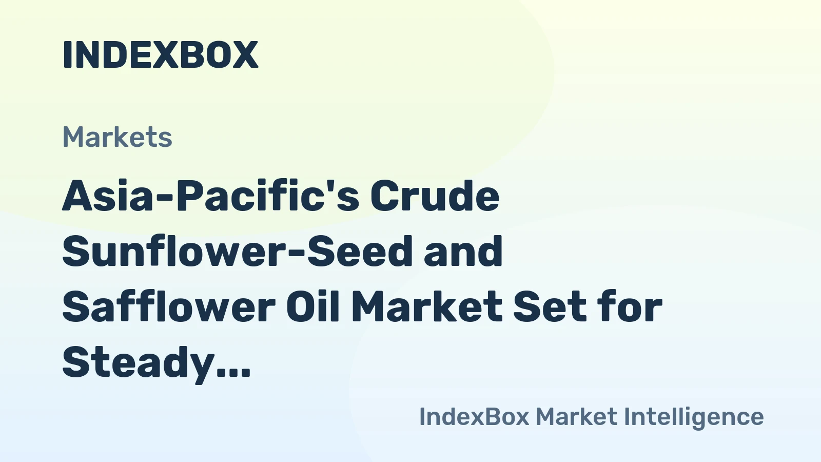 Asia-Pacific's Crude Sunflower-Seed and Safflower Oil Market Set for Steady Growth with a 1.9% CAGR in Value