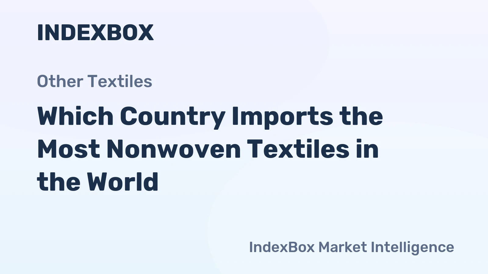 Which Country Imports the Most Nonwoven Textiles in the World?