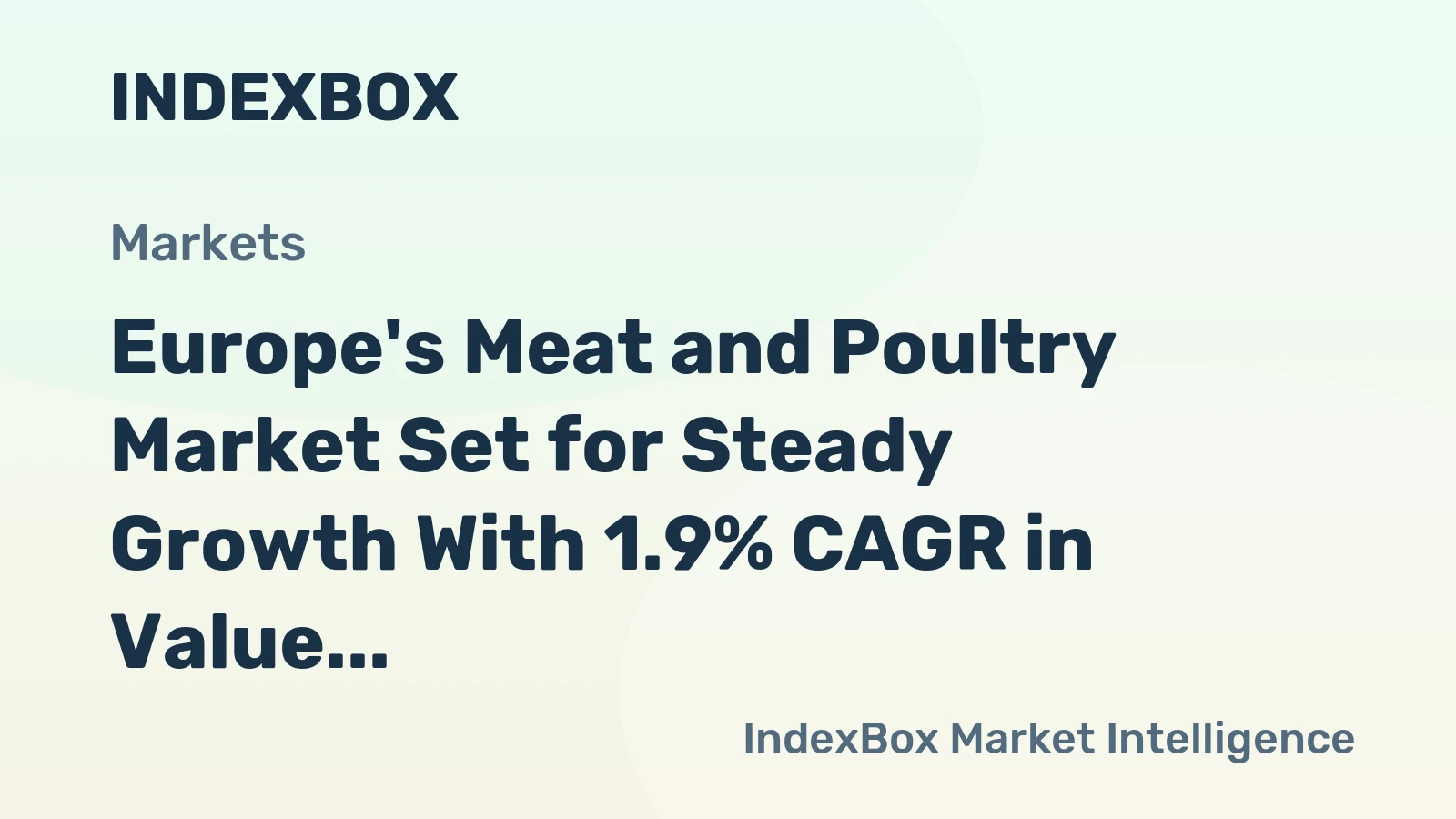 Europe's Meat and Poultry Market Set for Steady Growth With 1.9% CAGR in Value