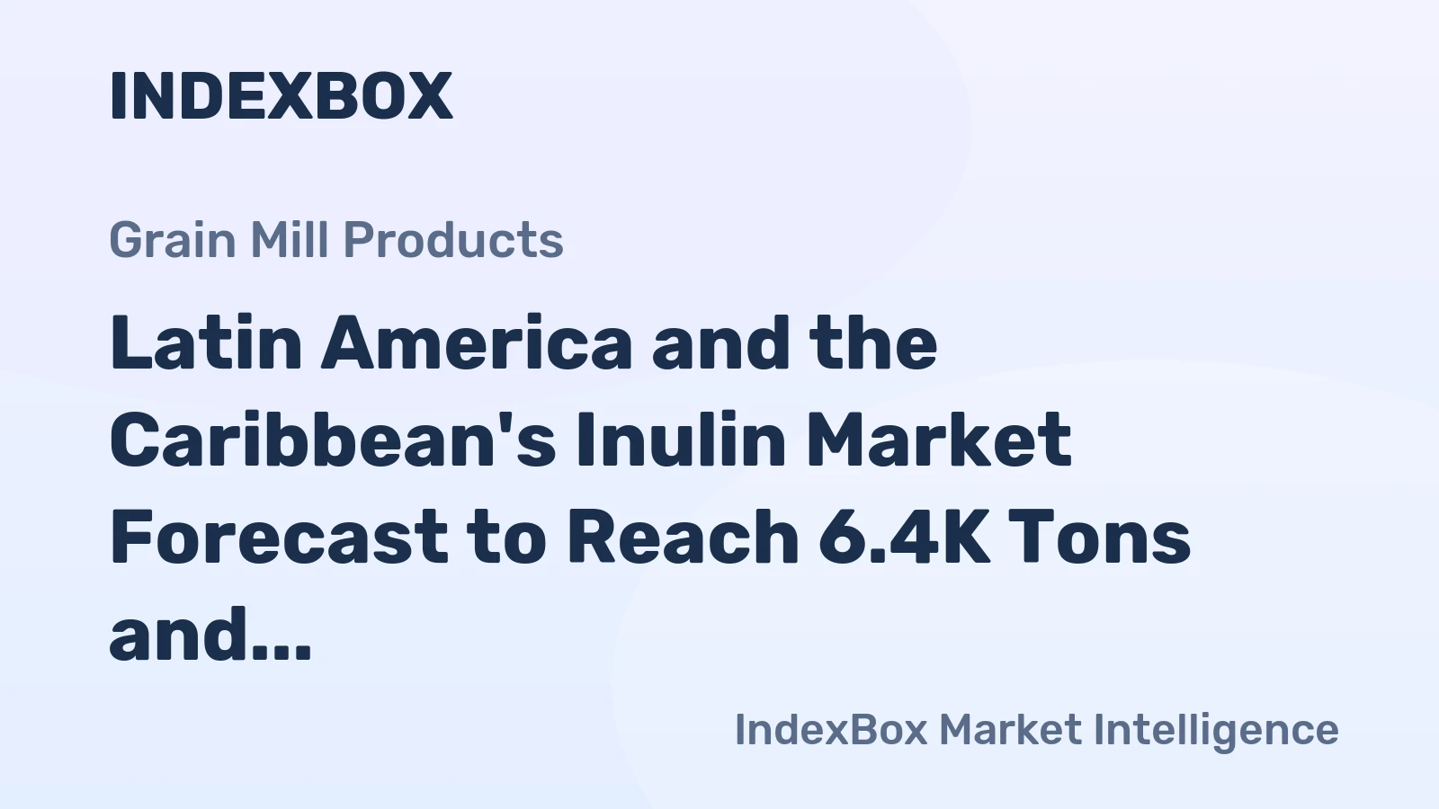 Latin America and the Caribbean's Inulin Market Forecast to Reach 6.4K Tons and $21M by 2035