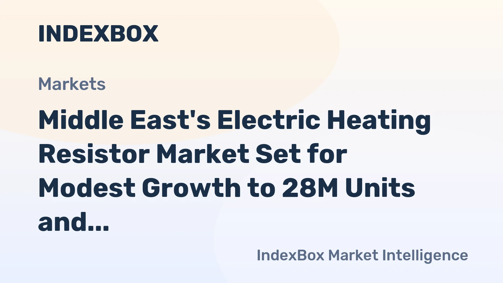 Middle East's Electric Heating Resistor Market Set for Modest Growth to 28M Units and $2.1B Value