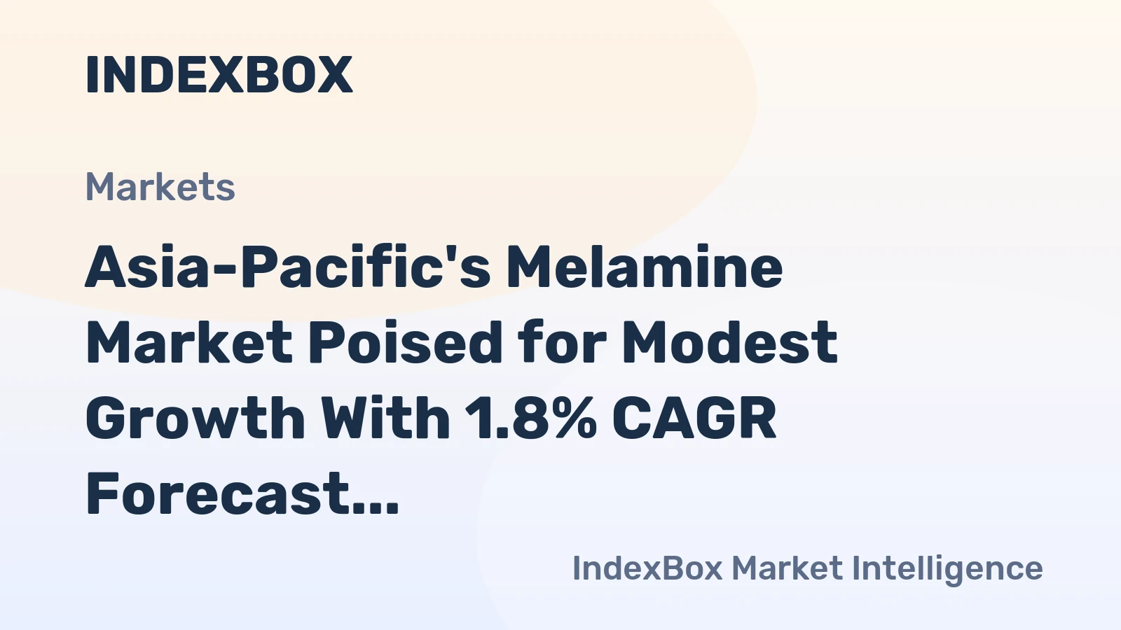 Asia-Pacific's Melamine Market Poised for Modest Growth With 1.8% CAGR Forecast