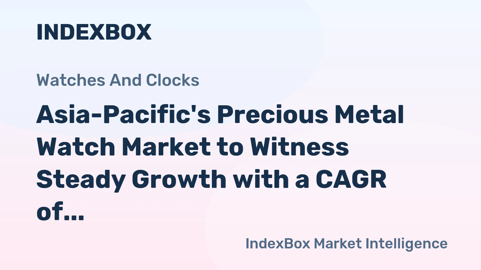 Asia-Pacific's Precious Metal Watch Market to Witness Steady Growth with a CAGR of +3.4% from 2024 to 2035, Projected to Reach $7.6B