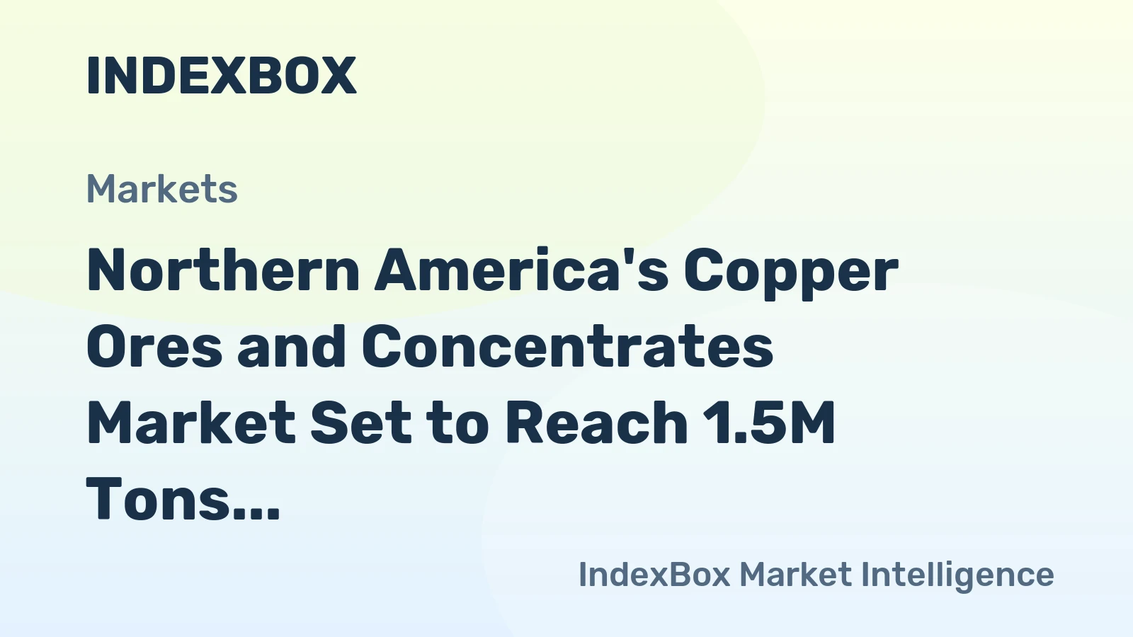 Northern America's Copper Ores and Concentrates Market Set to Reach 1.5M Tons and $12.8B by 2035