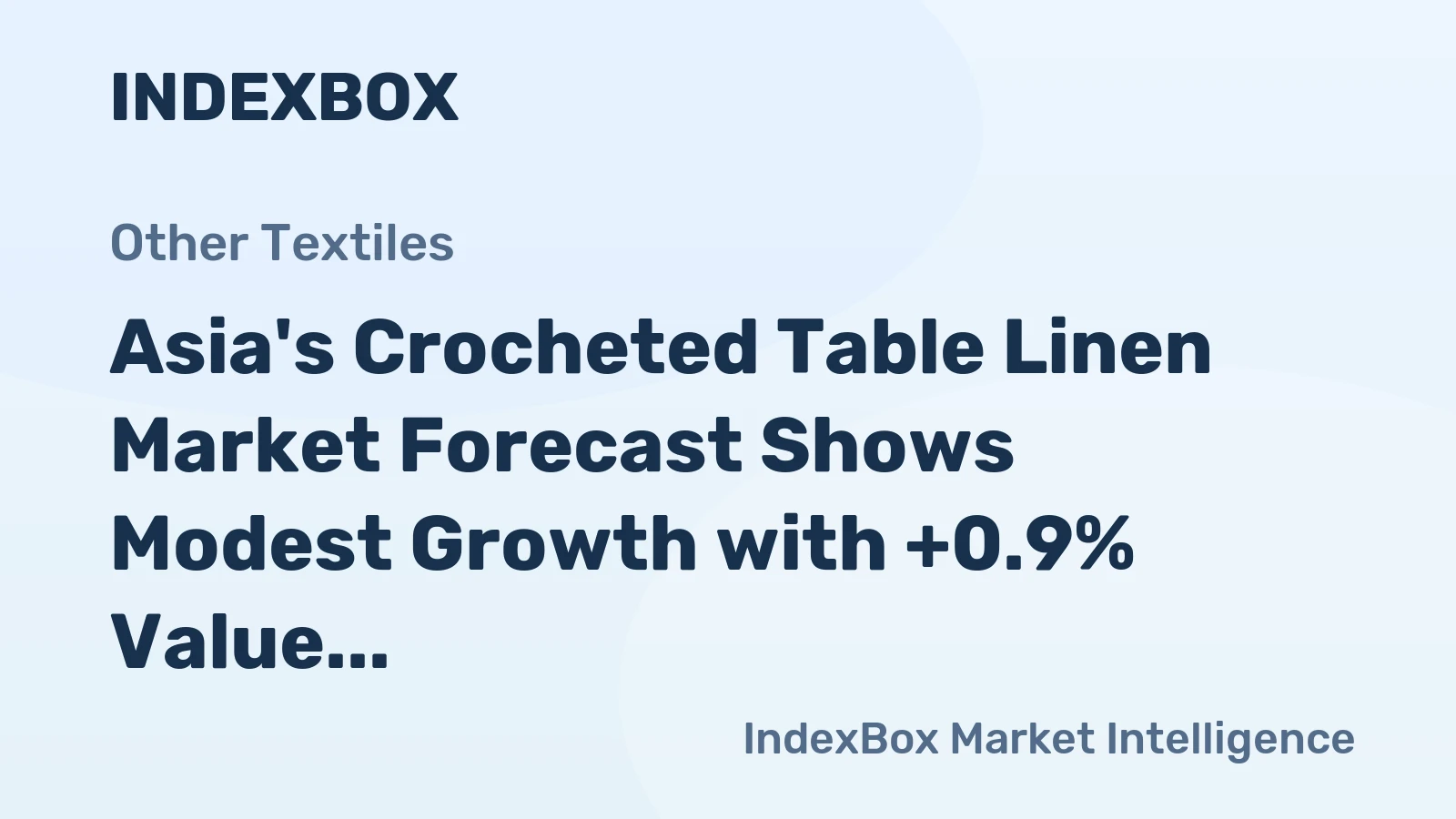 Asia's Crocheted Table Linen Market Forecast Shows Modest Growth with +0.9% Value CAGR Through 2035